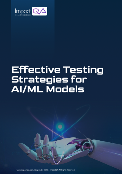 Effective Testing Strategies for AI/ML Models | Provided by ImpactQA ... Effective Testing Strategies for AI/ML Models | Provided by ImpactQA ...
