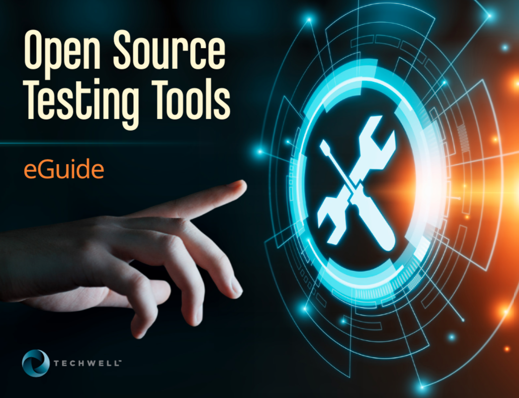Open Source Testing Tools eGuide Provided by TechWell | TechWell Open Source Testing Tools eGuide Provided by TechWell | TechWell