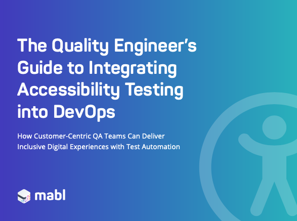 The Quality Engineer’s Guide to Integrating Accessibility Testing into ... The Quality Engineer’s Guide to Integrating Accessibility Testing into ...